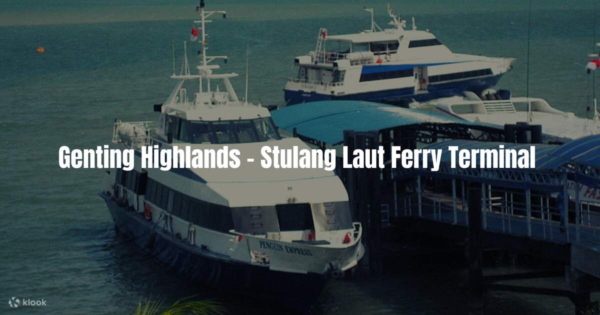 Private Charter Between Stulang Laut Ferry Terminal and Genting Highlands - Klook Australia